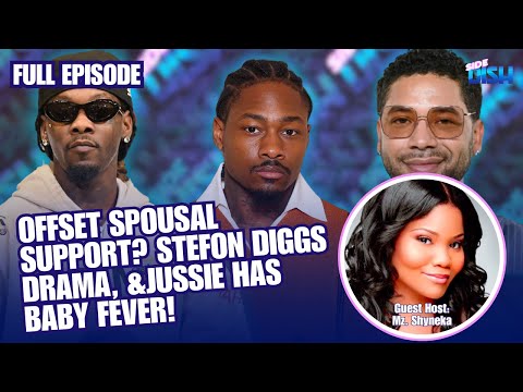 Spousal Support for Offset? Stefon Diggs Drama, & Jussie Smollett Has Baby Fever! | Side Dish