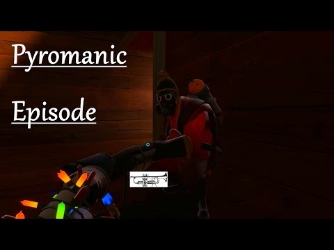 Steam Community :: Video :: Pyromanic Episode