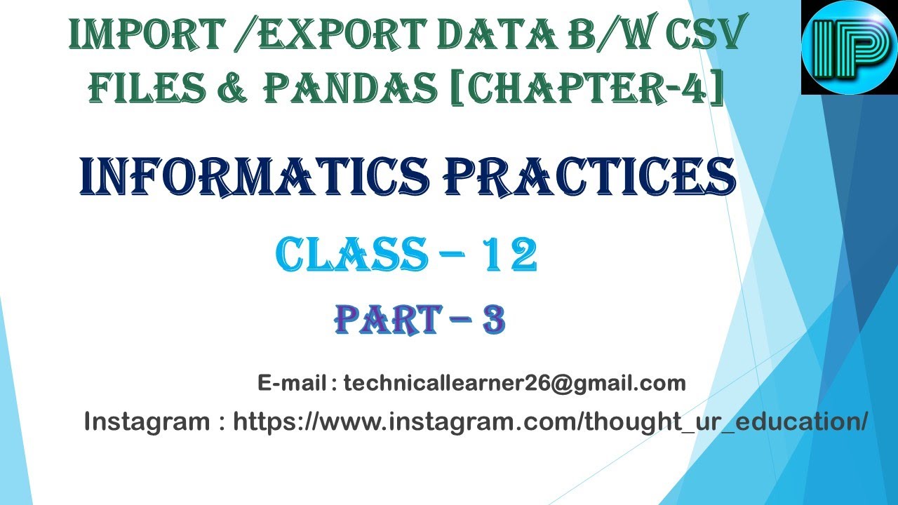 Import/Export Data Between CSV Files & Python Pandas | Part-3 | Unit-1 | Class 12 | Session 2020-21