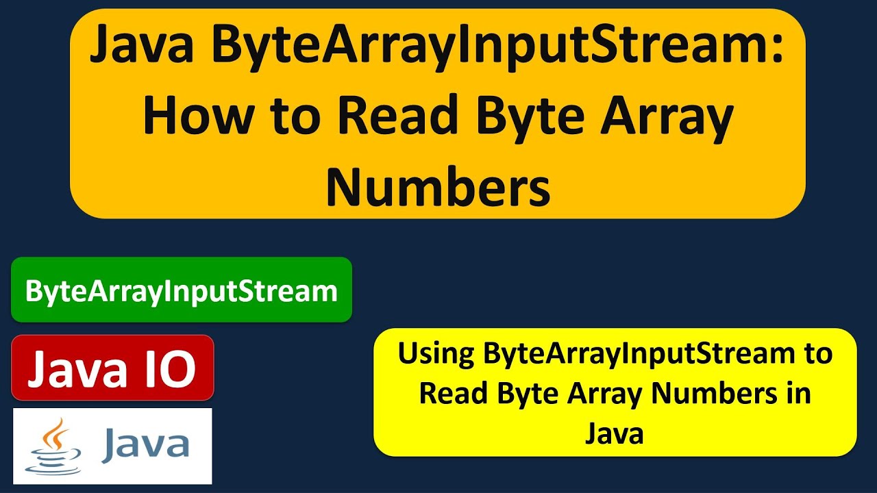 Java ByteArrayInputStream: How to Read Byte Array Numbers | Java IO | Java Tutorial