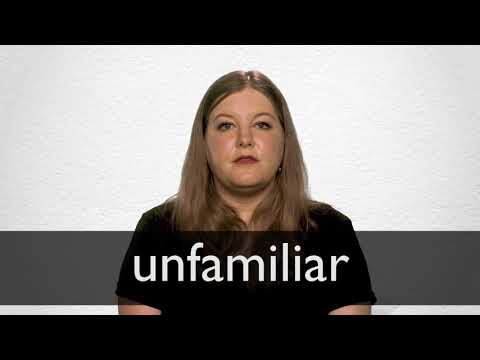 UNFAMILIAR definition and meaning | Collins English Dictionary