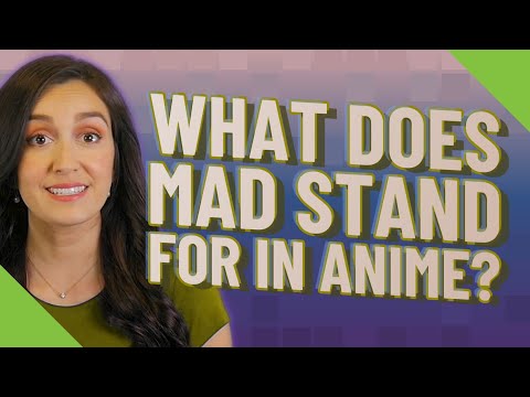 What does MAD stand for in anime?