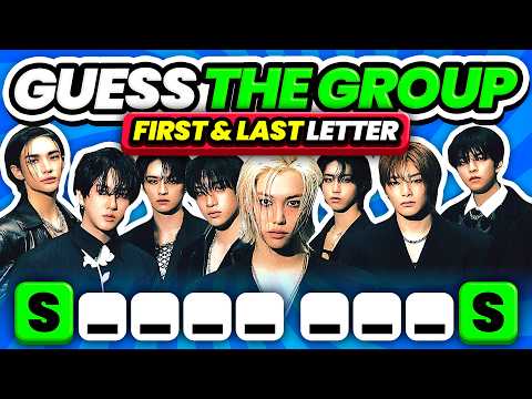 GUESS THE KPOP GROUP BY FIRST AND LAST LETTER ๐ ๐ - KPOP QUIZ 2024