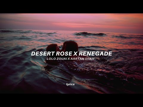 désert rose x renegade (lyrics) tiktok version | Lolo Zouaï & Aaryan Shah
