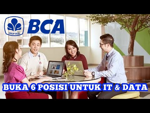 Lowongan Kerja Bank BCA untuk Jagoan IT dan Data, Ada 6 Posisi yang Dicari!