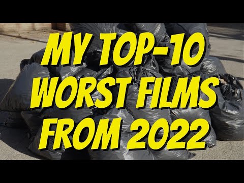 My Top-10 Worst Film Releases from 2022