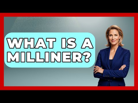 What Is A Milliner? - The Midwest Guru
