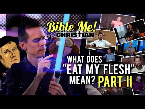 What Does "Eat My Flesh" Mean? (PART II)
