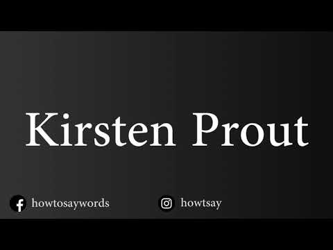 How To Pronounce Kirsten Prout