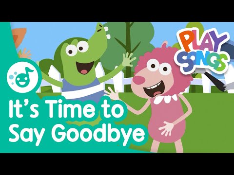 It's Time to Say Goodbye 👋 | Nursery Rhymes Songs for Babies | Happy Songs for Kids | Playsongs