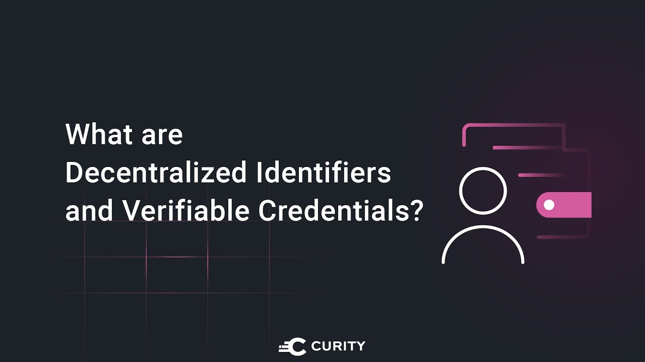What are Decentralized Identifiers and Verifiable Credentials?