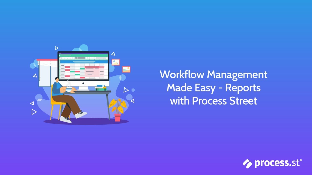 Workflow Management Made Easy - Reports With Process Street