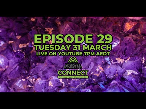 Massage & Myotherapy Connect – Episode 29