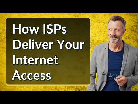 How ISPs Deliver Your Internet Access
