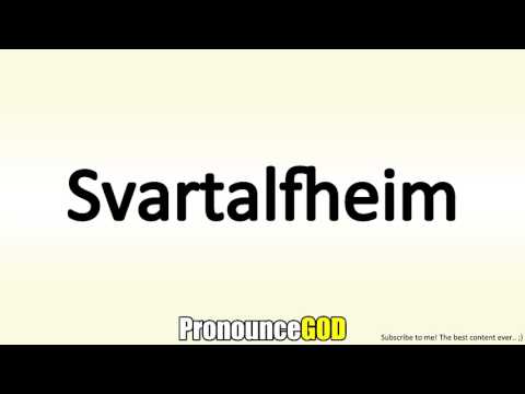 How To Pronounce Svartalfheim