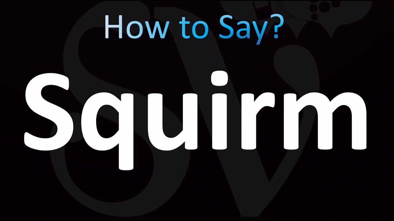 How to Pronounce Squirm (CORRECTLY!)