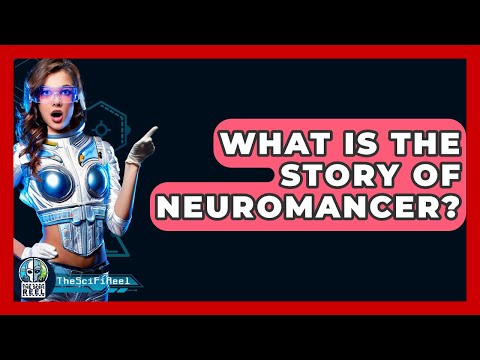 What Is The Story Of Neuromancer? - The SciFi Reel