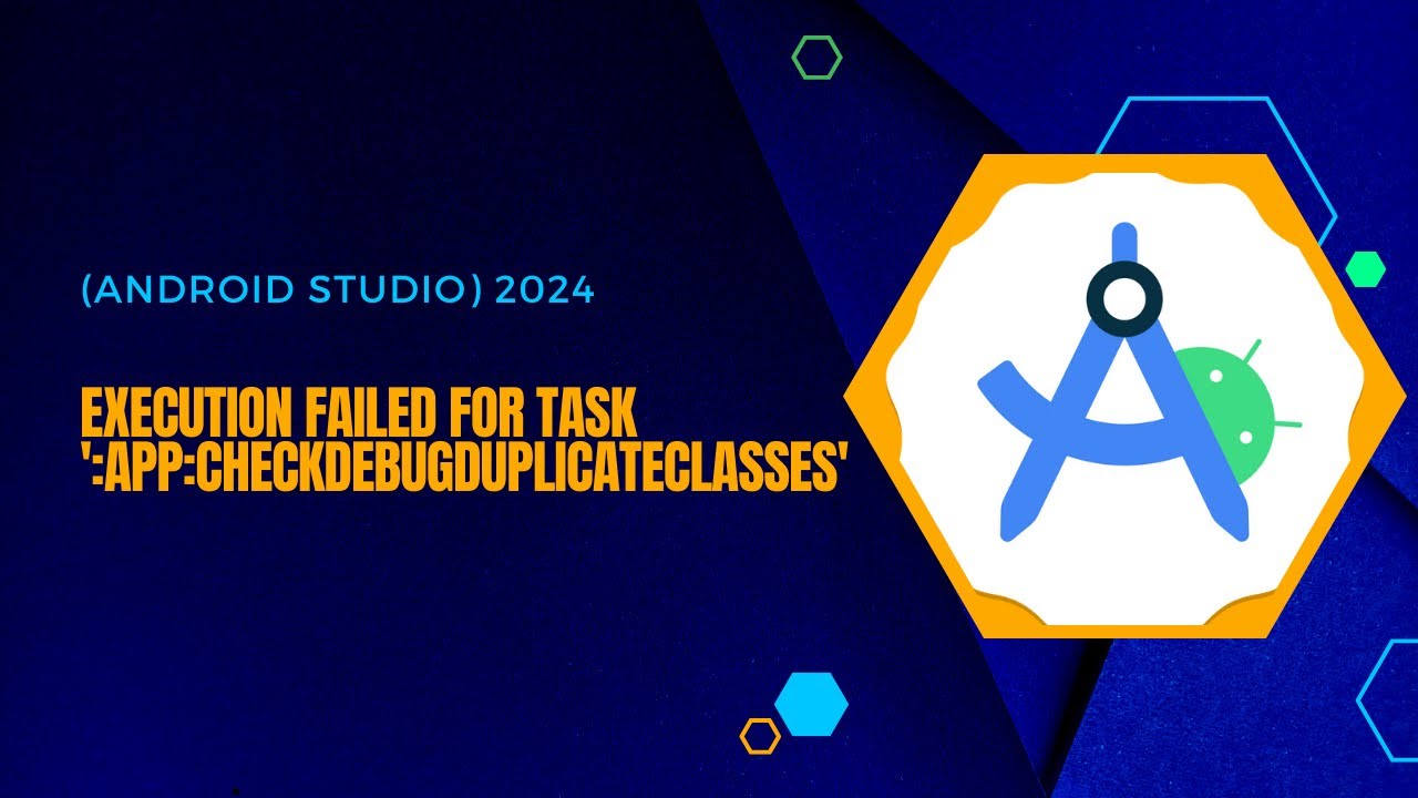 Execution failed for task ':app:checkDebugDuplicateClasses' (Android Studio) 2023