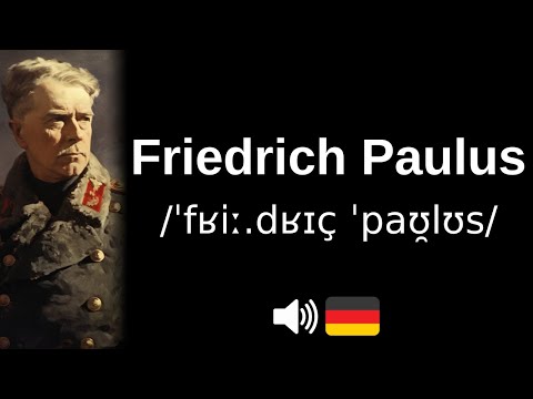 How to pronounce 'Friedrich Paulus' (CORRECTLY!)