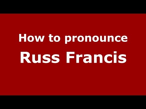 How to pronounce Russ Francis (American English/US) - PronounceNames.com