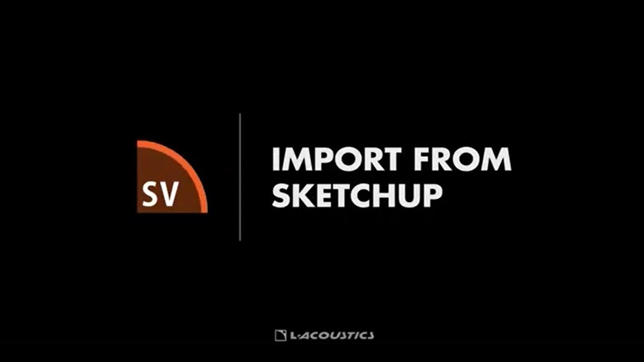 Soundvision Quick Start: Import from Sketchup