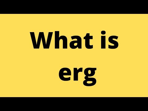 what is erg||defination of erg ||meaning of erg||erg kya hota Hai||1 erg yane kitna joule hota hai