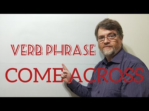 English Tutor Nick P Verb Phrase (186) Come Across - Six Meanings