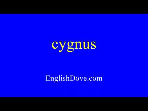 How to pronounce cygnus in American English