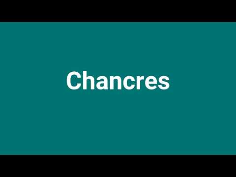 'Chancres' Meaning and Pronunciation