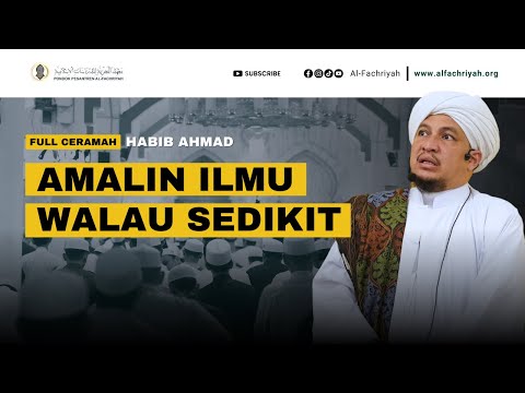 AMALKAN ILMU WALAU SEDIKIT | CERAMAH HABIB AHMAD BIN NOVEL BIN JINDAN