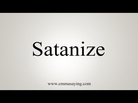 How To Say Satanize