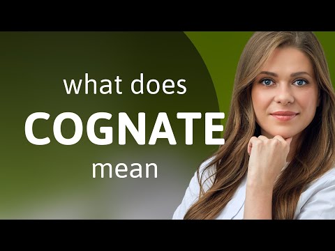 Cognate • COGNATE definition