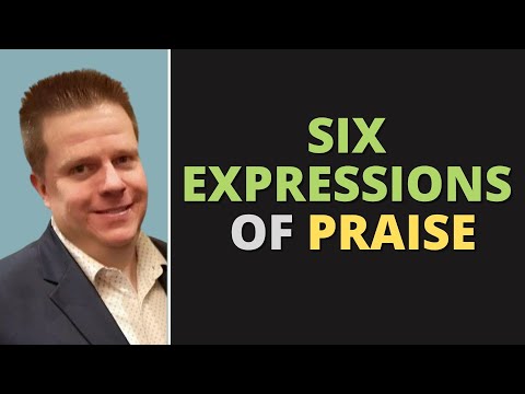 THE SIGNIFICANCE OF PRAISE - 6 BIBLICAL EXPRESSIONS OF PRAISE - What is Praise?