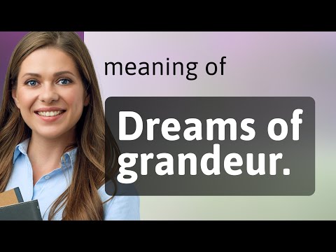 Unraveling Dreams of Grandeur: A Journey into Aspirations