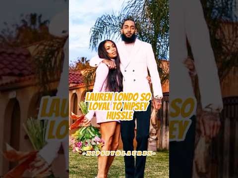 Nipsey Hussle was so loyal to his baby mama, Lauren London!#celebrity #nipseyhussle #laurenlondon