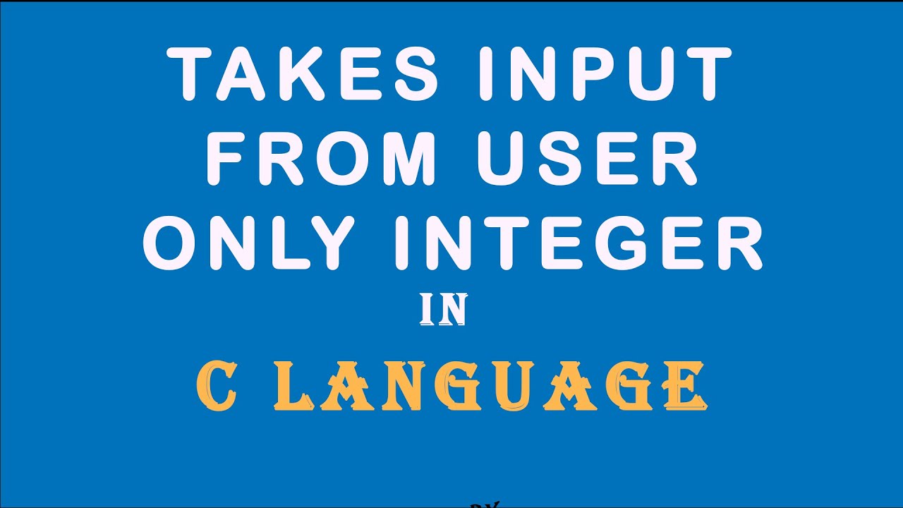 How to take input from user only Integer | C program that allows only integer | | panditprogrammer