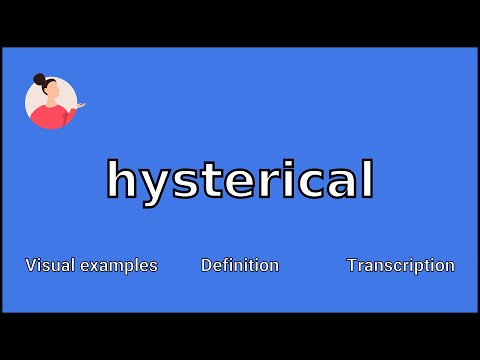 HYSTERICAL - Meaning and Pronunciation