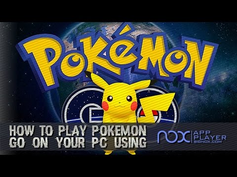 How to Play Pokémon Go on your PC - Nox App Player