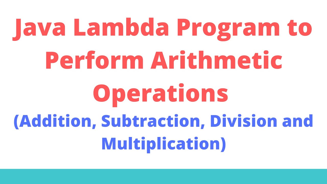 Java 8 Lambda Program to Perform Arithmetic Operations