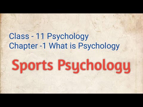 Sports Psychology. Class -11 PSYCHOLOGY Ch.1 What is Psychology