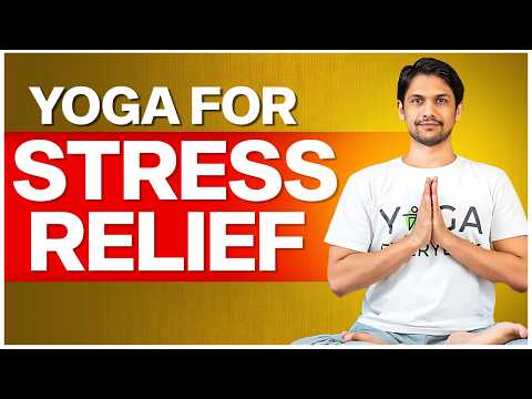 Yoga for Stress Relief: Calm Mind & Body | Saurabh Bothra Yoga