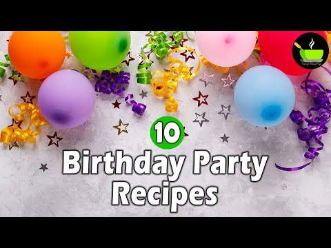 10 Birthday Party Recipes Indian | Party Recipes | Easy Recipes for Kids Birthday Party | Snacks