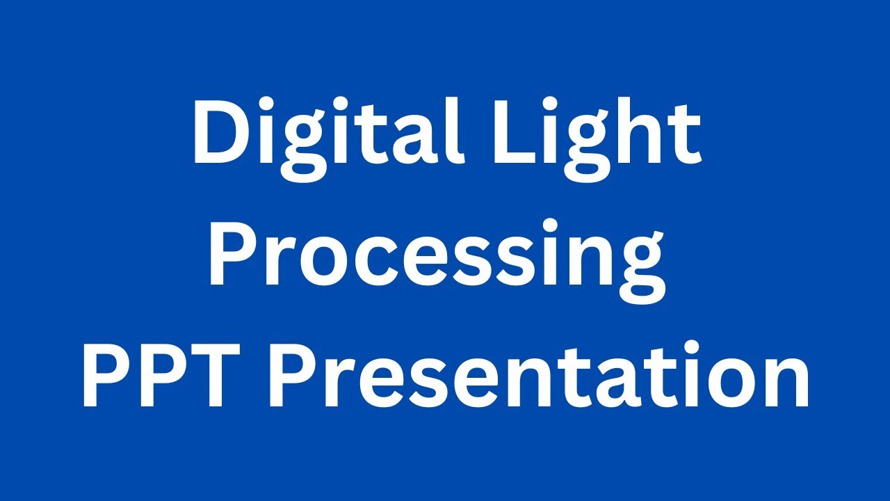Digital Light Processing PPT Presentation Seminar Free Download