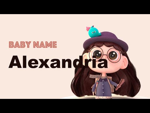 Alexandria - Baby Name Meaning, Origin and Popularity - Baby Name Meaning, Origin and Popularity