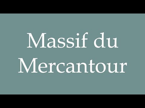 How to Pronounce ''Massif du Mercantour'' (Mercantour massif) Correctly in French