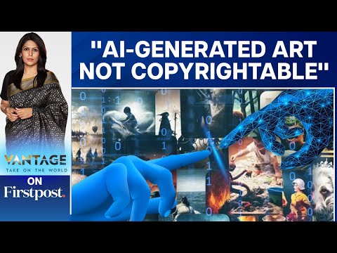 AI Generated Art Cannot Be Copyrighted, Says US Court | Vantage with Palki Sharma