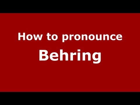 How to Pronounce Behring - PronounceNames.com