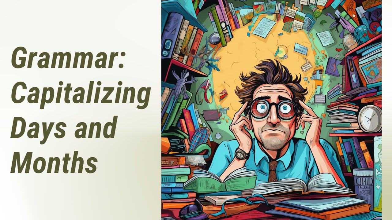 Get Dates Right: Learn to Capitalize Days and Months