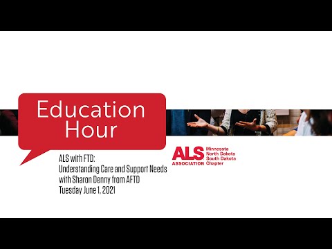 ALS with FTD: Understanding Care and Support Needs with Sharon Denny - Education Hour - June 1, 2021