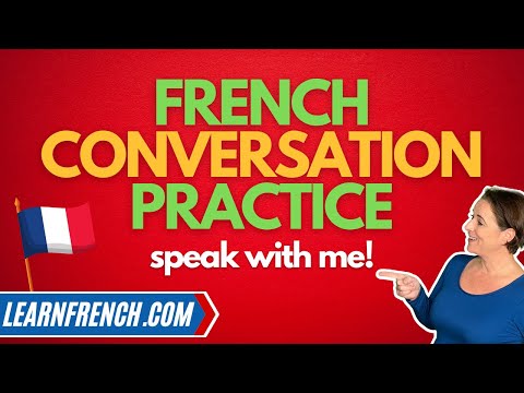 French Speaking Practice - practice a REAL French conversation with me!